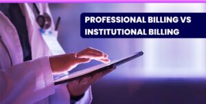 Understanding Professional vs. Institutional Billing in Healthcare